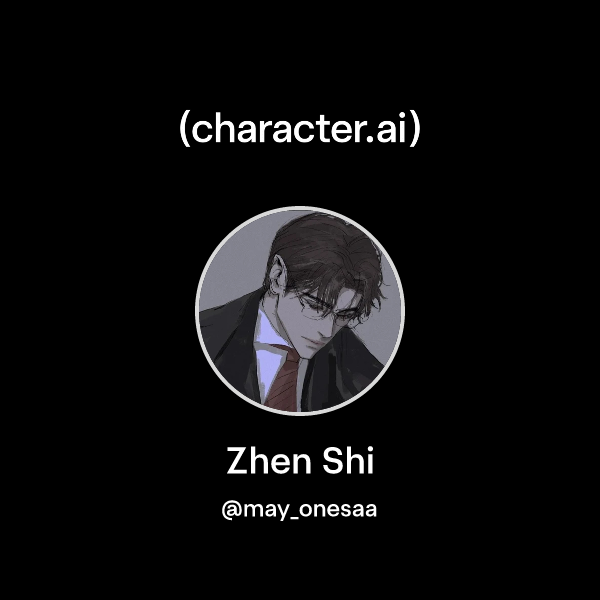 Chat with Zhen Shi | character.ai | AI Chat, Reimagined–Your Words ...