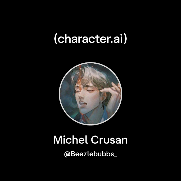Chat with Michel Crusan | character.ai | AI Chat, Reimagined–Your Words ...