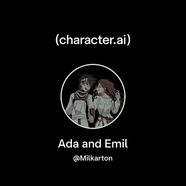 Chat with Ada and Emil | character.ai | AI Chat, Reimagined–Your Words ...