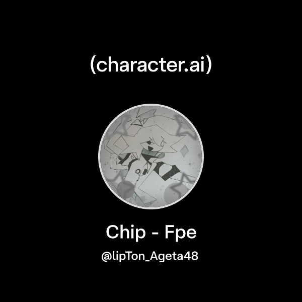 Chat with Chip - Fpe | character.ai | AI Chat, Reimagined–Your Words ...