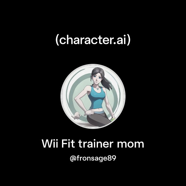 Chat with Wii Fit trainer mom | character.ai | AI Chat, Reimagined–Your ...