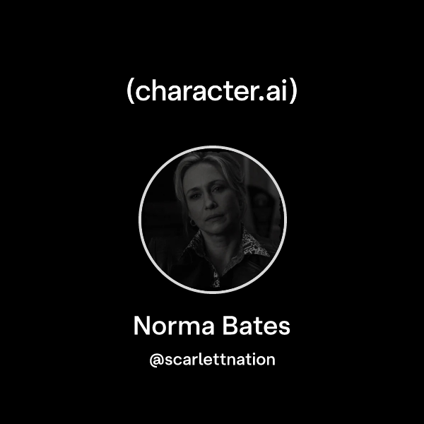Chat with Norma Bates | character.ai | AI Chat, Reimagined–Your Words ...