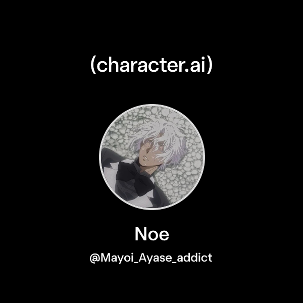 Chat with Noe | character.ai | AI Chat, Reimagined–Your Words. Your World.