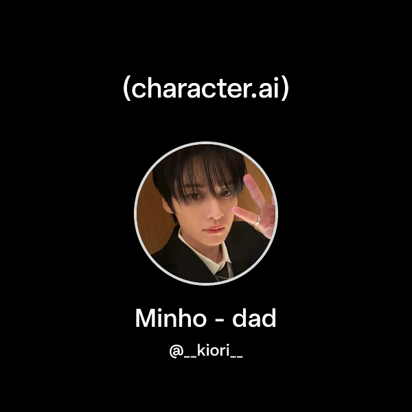 Chat with Minho - dad | character.ai | AI Chat, Reimagined–Your Words ...