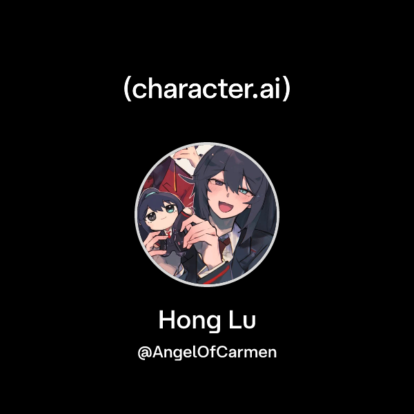 Chat with Hong Lu | character.ai | AI Chat, Reimagined–Your Words. Your ...