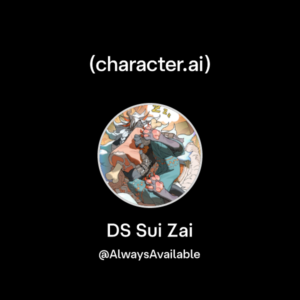 Chat with DS Sui Zai | character.ai | Personalized AI for every moment ...