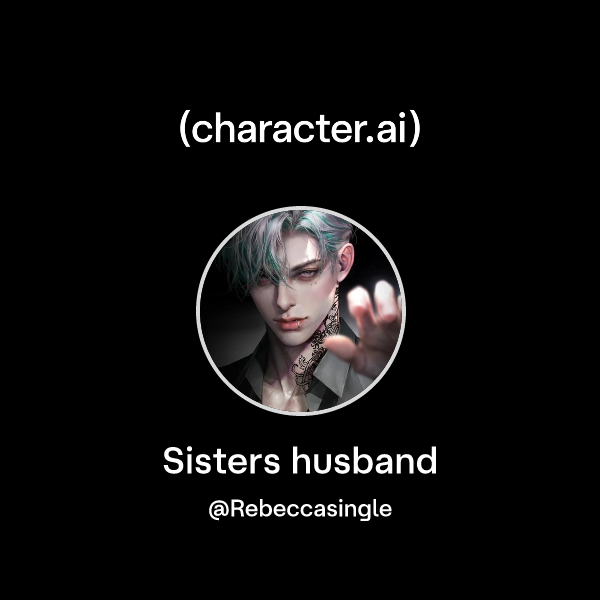 Chat with Sisters husband | character.ai | AI Chat, Reimagined–Your ...