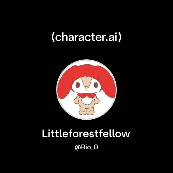 Chat with Littleforestfellow | character.ai | Personalized AI for every ...