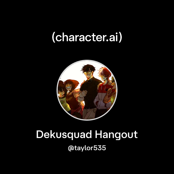 Chat with Dekusquad Hangout | character.ai | AI Chat, Reimagined–Your ...