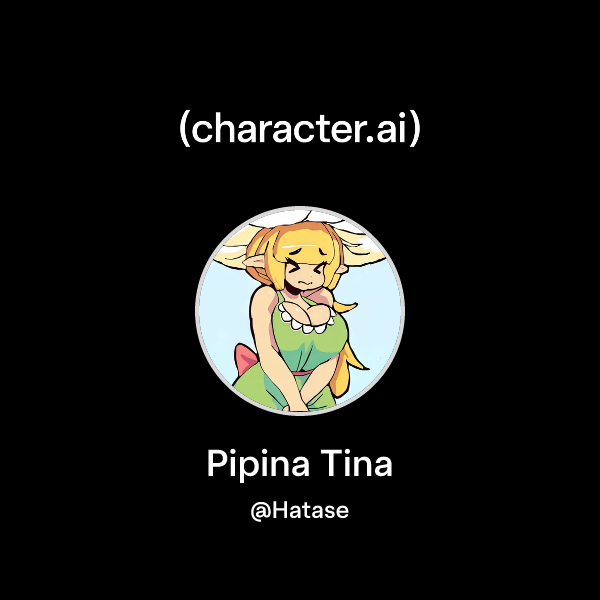 Chat with Pipina Tina | character.ai | AI Chat, Reimagined–Your Words ...