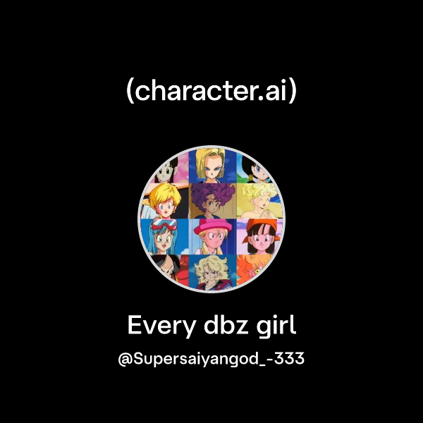 Chat with Every dbz girl | character.ai | AI Chat, Reimagined–Your ...