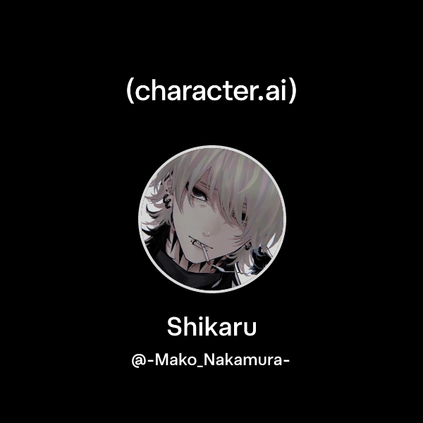 Chat with Shikaru | character.ai | AI Chat, Reimagined–Your Words. Your ...