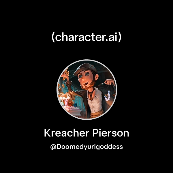 Chat with Kreacher Pierson | character.ai | AI Chat, Reimagined–Your Words. Your World.