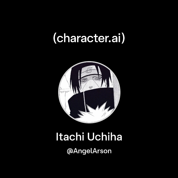 Chat with Itachi Uchiha | character.ai | AI Chat, Reimagined–Your Words ...