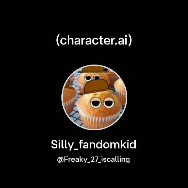 Chat with Silly_fandomkid | character.ai | AI Chat, Reimagined–Your ...