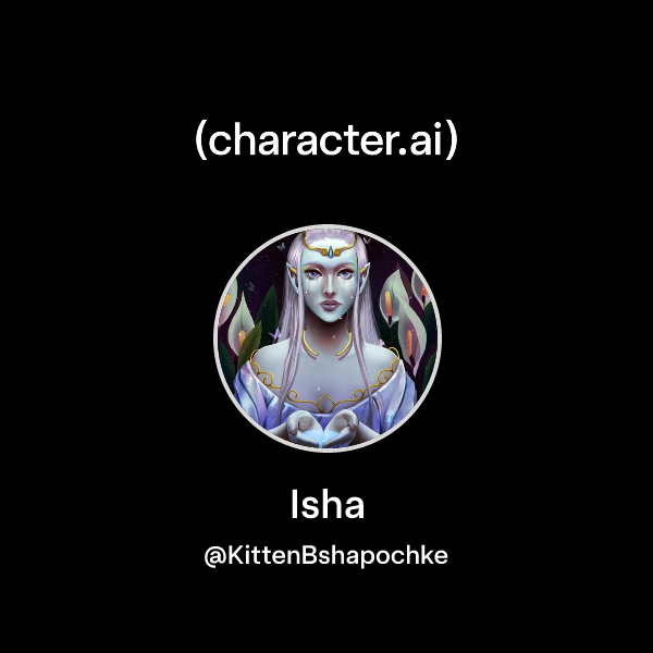 Chat with Isha | character.ai | AI Chat, Reimagined–Your Words. Your World.