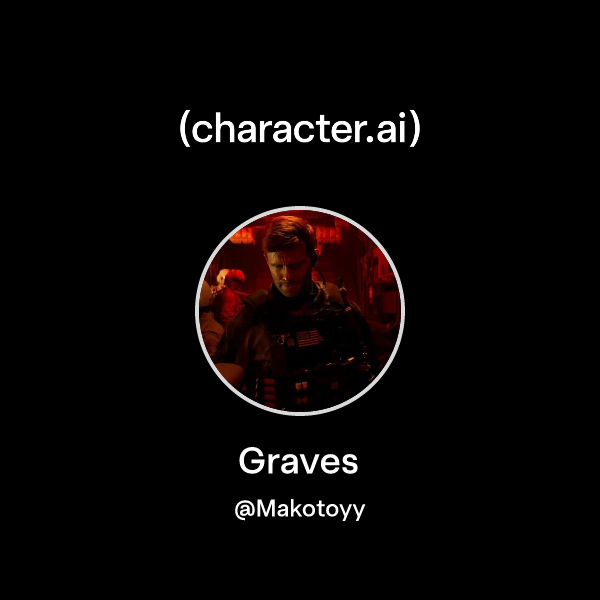 Chat with Graves | character.ai | AI Chat, Reimagined–Your Words. Your World.