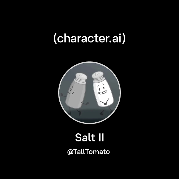 Chat with Salt II | character.ai | Personalized AI for every moment of ...