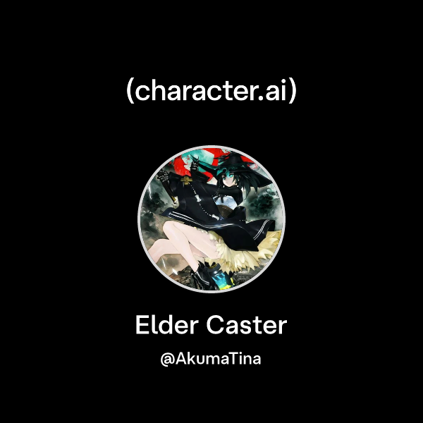 Chat with Elder Caster | character.ai | AI Chat, Reimagined–Your Words. Your World.