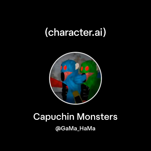 Chat with Capuchin Monsters | character.ai | AI Chat, Reimagined–Your ...