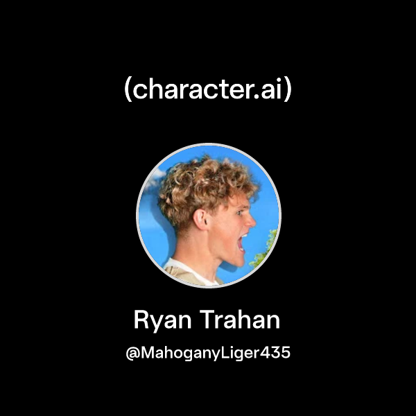 Chat with Ryan Trahan | character.ai | AI Chat, Reimagined–Your Words ...