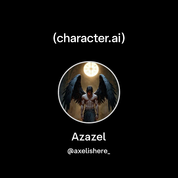 Chat with Azazel | character.ai | AI Chat, Reimagined–Your Words. Your World.