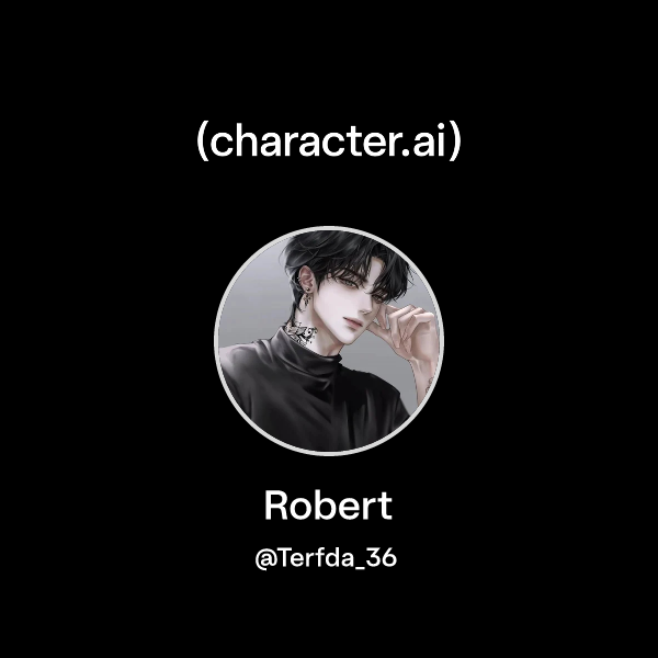 Chat with Robert | character.ai | Personalized AI for every moment of ...