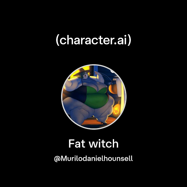 Chat with Fat witch | character.ai | AI Chat, Reimagined–Your Words ...