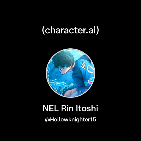 Chat with NEL Rin Itoshi | character.ai | AI Chat, Reimagined–Your ...