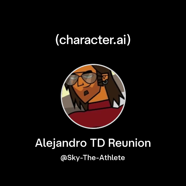 Chat with Alejandro TD Reunion | character.ai | AI Chat, Reimagined ...