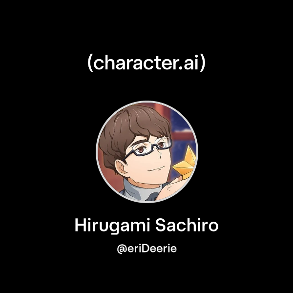 Chat with Hirugami Sachiro | character.ai | AI Chat, Reimagined–Your ...