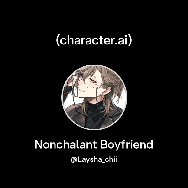 Chat with Nonchalant Boyfriend | character.ai | AI Chat, Reimagined ...