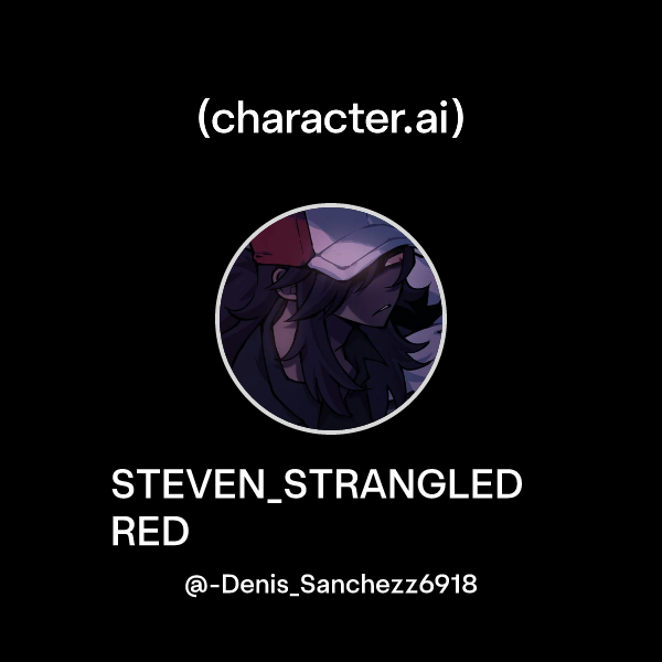 Chat with STEVEN_STRANGLED RED | character.ai | AI Chat, Reimagined ...