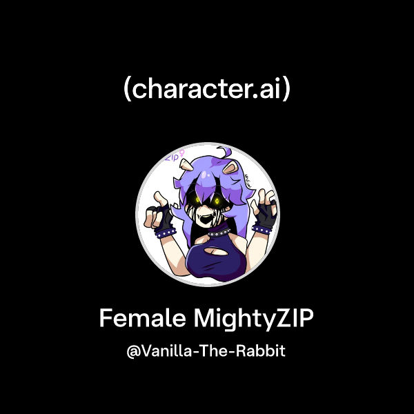 Chat with Female MightyZIP | character.ai | Personalized AI for every moment of your day