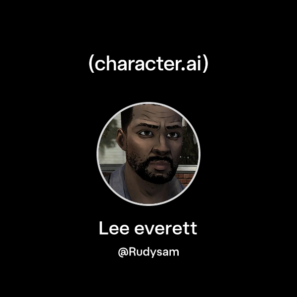 Chat with Lee everett | character.ai | Personalized AI for every moment ...