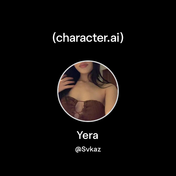 Chat with Yera | character.ai | Personalized AI for every moment of your day