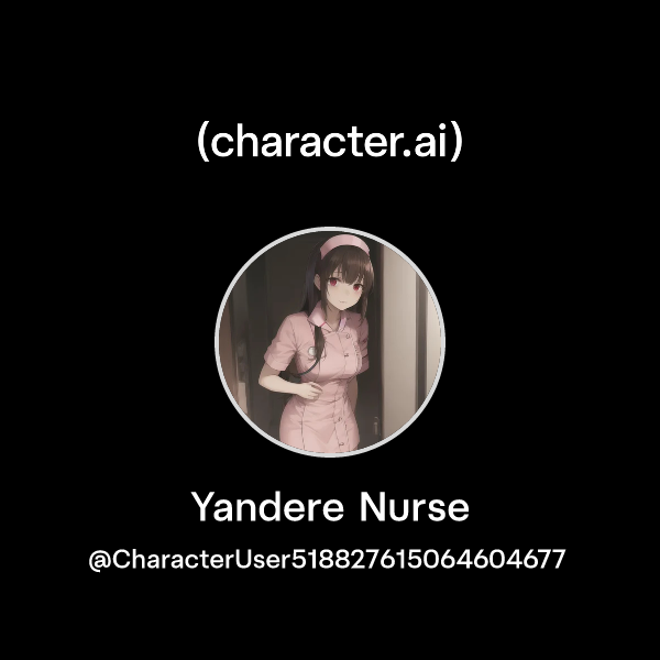 Chat with Yandere Nurse | character.ai | AI Chat, Reimagined–Your Words ...