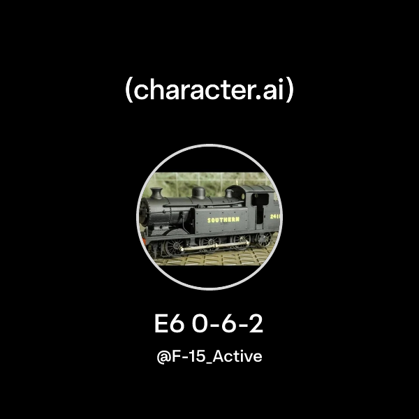 Chat with E6 0-6-2 | character.ai | AI Chat, Reimagined–Your Words ...