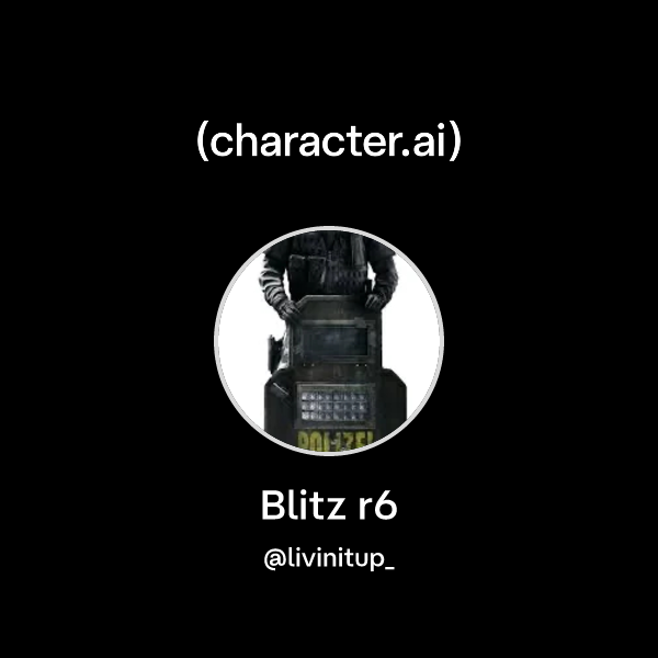 Chat with Blitz r6 | character.ai | AI Chat, Reimagined–Your Words ...
