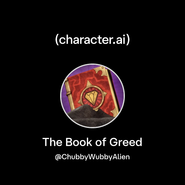 Chat with The Book of Greed | character.ai | Personalized AI for every ...