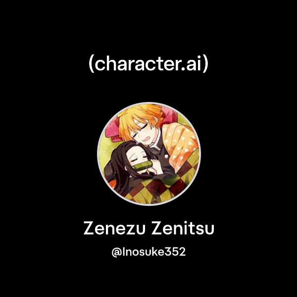 Chat with Zenezu Zenitsu | character.ai | AI Chat, Reimagined–Your ...