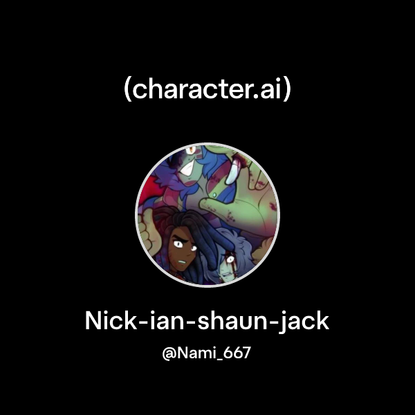 Chat with Nick-ian-shaun-jack | character.ai | AI Chat, Reimagined–Your ...