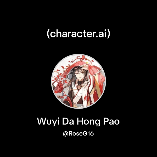 Chat with Wuyi Da Hong Pao | character.ai | AI Chat, Reimagined–Your ...