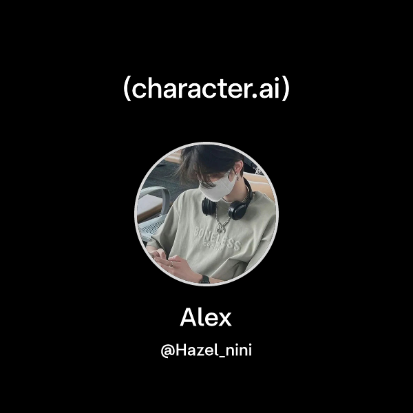 Chat with Alex | character.ai | Personalized AI for every moment of your day