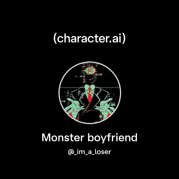 Chat with Monster boyfriend | character.ai | Personalized AI for every ...