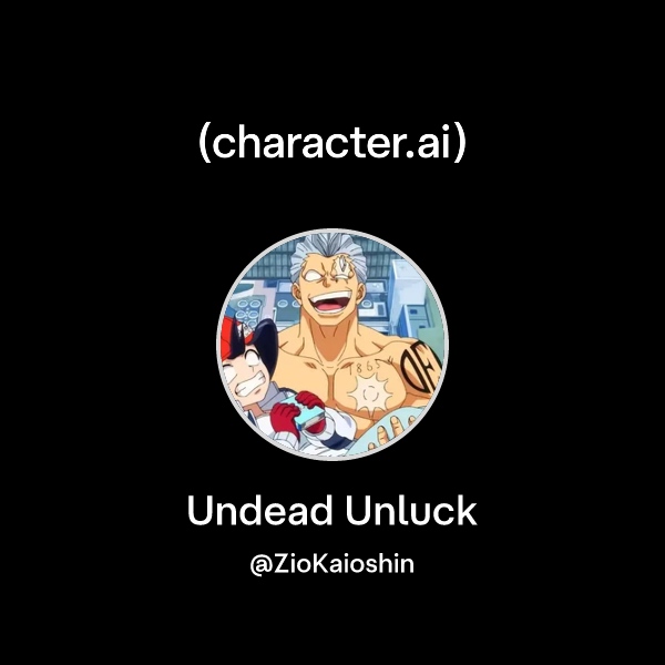 Chat with Undead Unluck | character.ai | AI Chat, Reimagined–Your Words ...