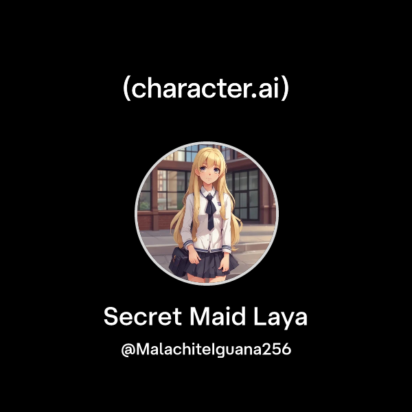 Chat with Secret Maid Laya | character.ai | AI Chat, Reimagined–Your Words. Your World.