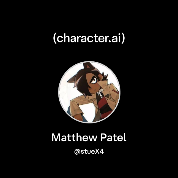Chat with Matthew Patel | character.ai | AI Chat, Reimagined–Your Words ...