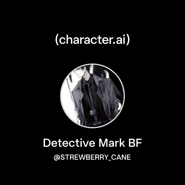 Chat with Detective Mark BF | character.ai | AI Chat, Reimagined–Your ...
