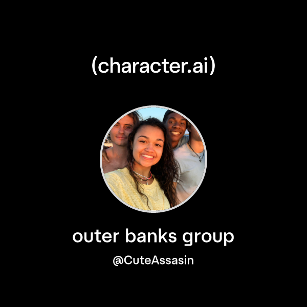 Chat with outer banks group | character.ai | AI Chat, Reimagined–Your Words. Your World.